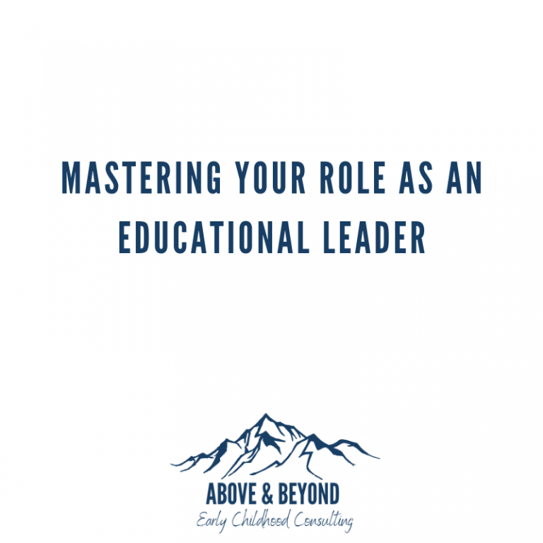 Mastering your role as an Educational Leader – Above and Beyond